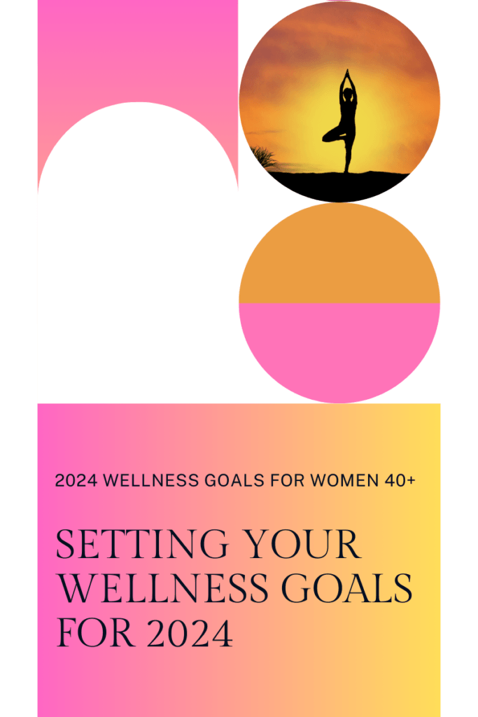 2024 Wellness Goals Guide For Women 40+ - Ageless Fitness Journey